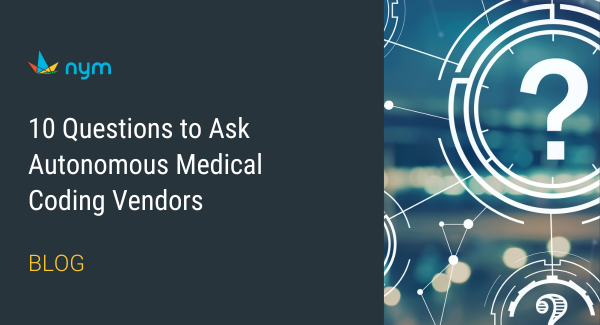 10 Questions to Ask Autonomous Medical Coding Vendors | Nym